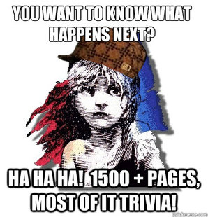 Scumbag Les Miserables memes | quickmeme